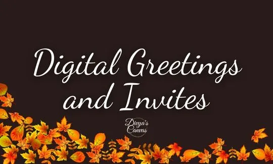 Digital Greetings and Invites | Divya's Canvas