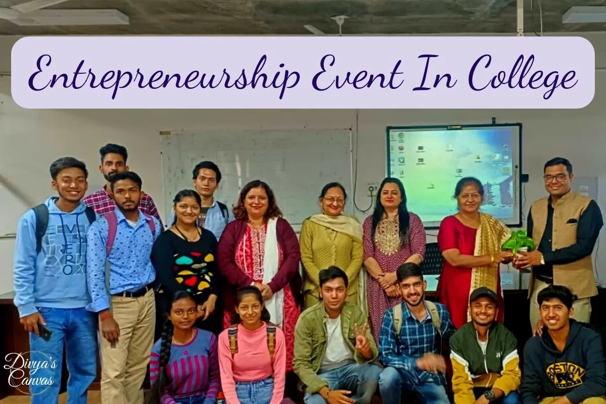 Entrepreneurship Event in College | Divya's Canvas